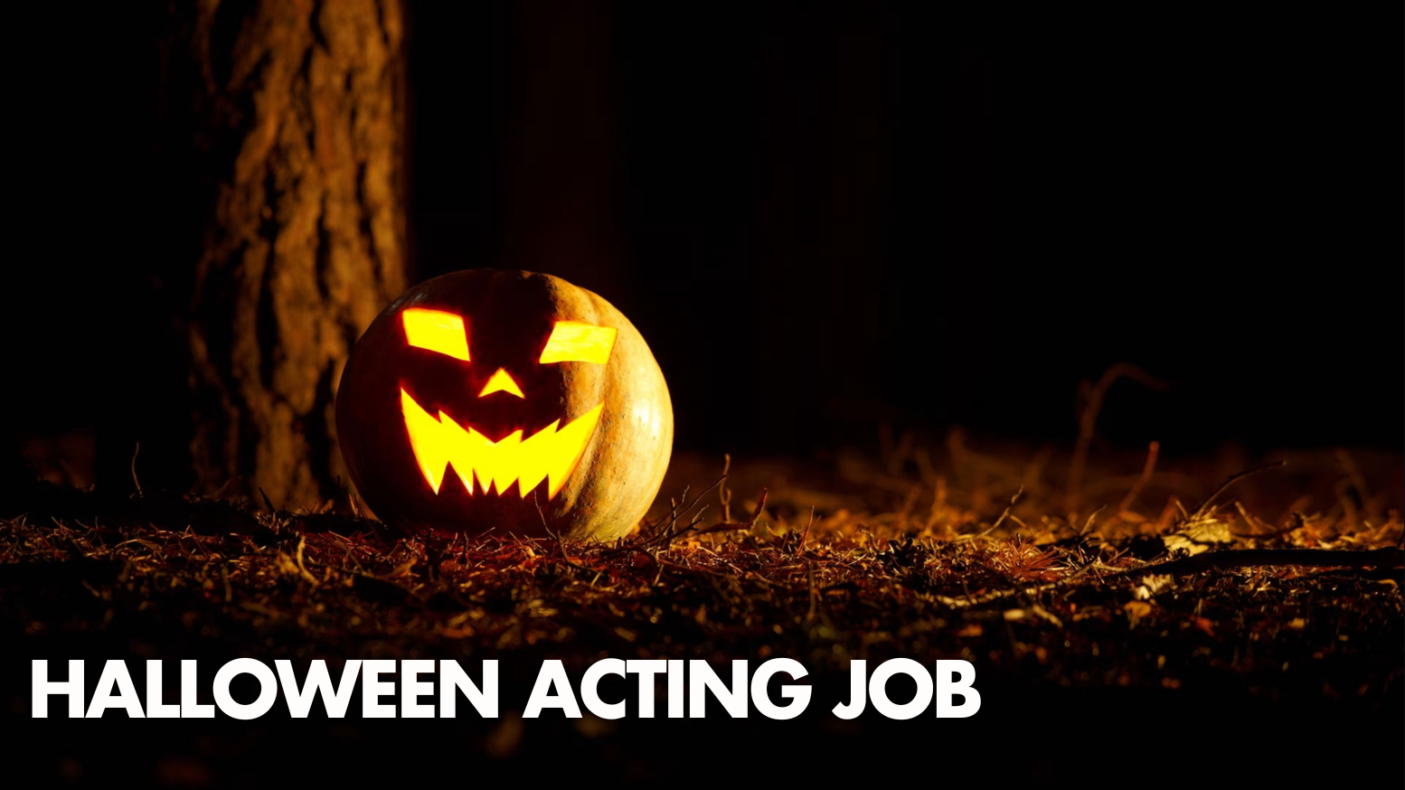 HALLOWEEN ACTING JOB - Auditions Database
