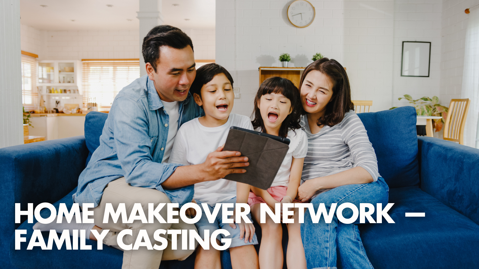 Casting Families for Home Makeover Network Commercial