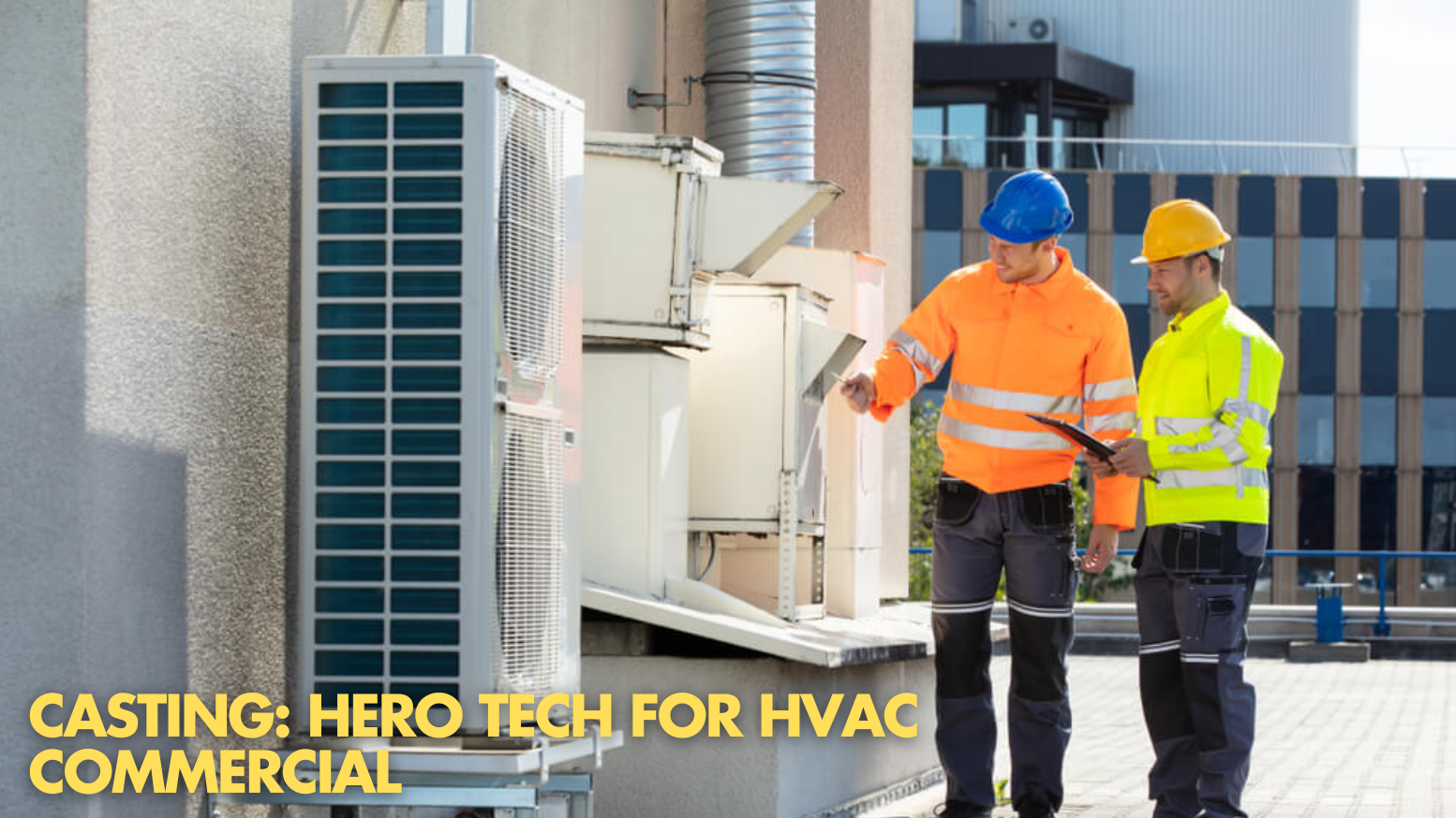 Casting Call: Hero HVAC Tech Needed for Commercial in Jacksonville ...