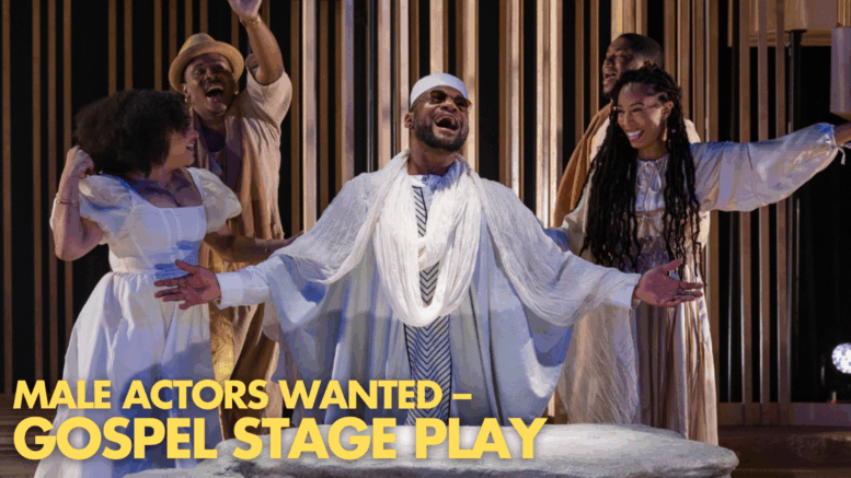 Male Actors Needed for Gospel Stage Play When Love Won’t Let Go